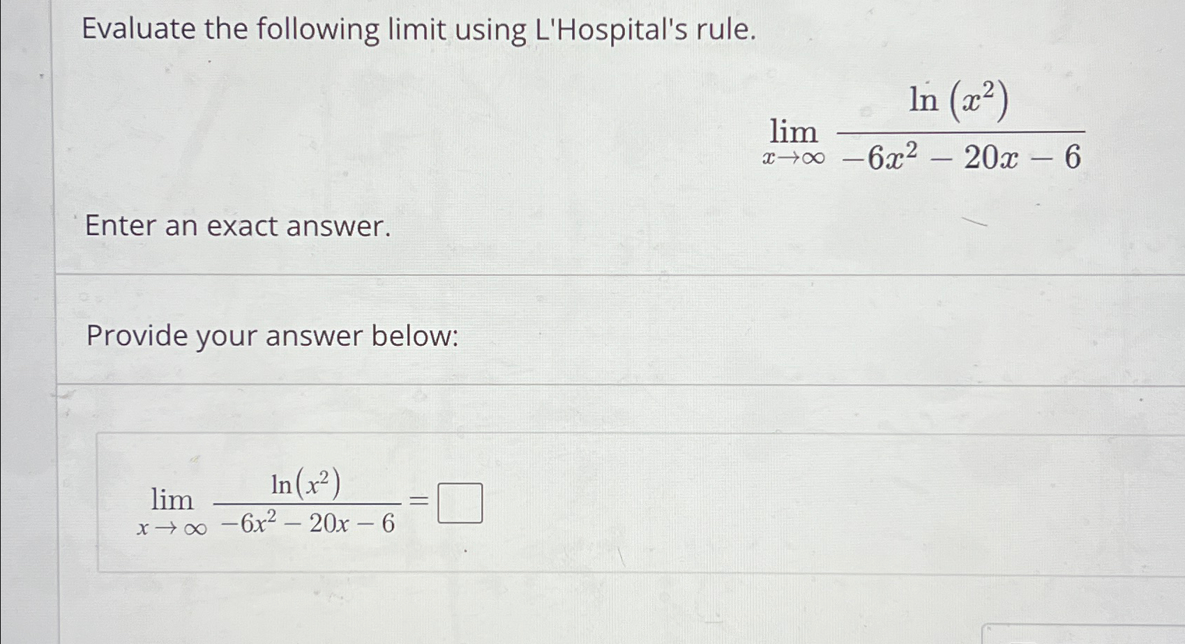 Solved Evaluate the following limit using L'Hospital's | Chegg.com