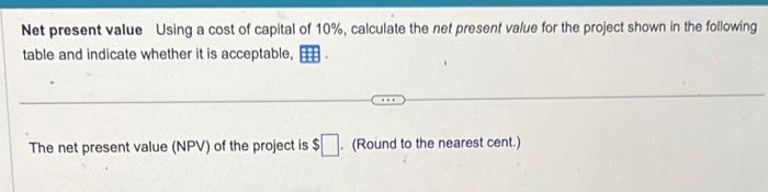Solved Net present value Using a cost of capital of 10%, | Chegg.com