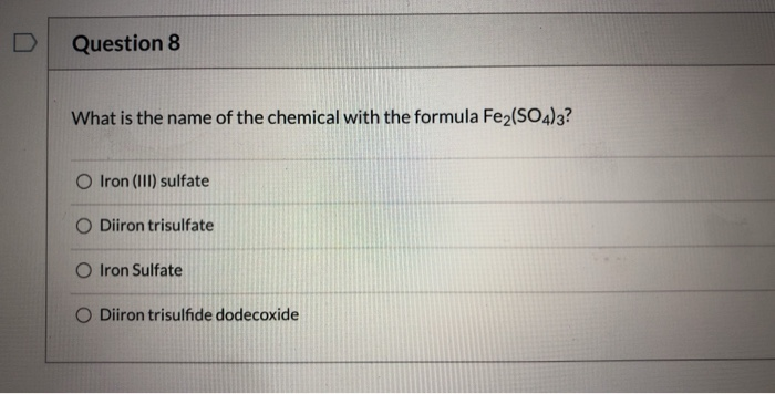 Solved Question 8 What is the name of the chemical with the | Chegg.com