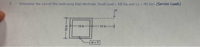 Solved 2. Determine the size of the weld using E60 | Chegg.com