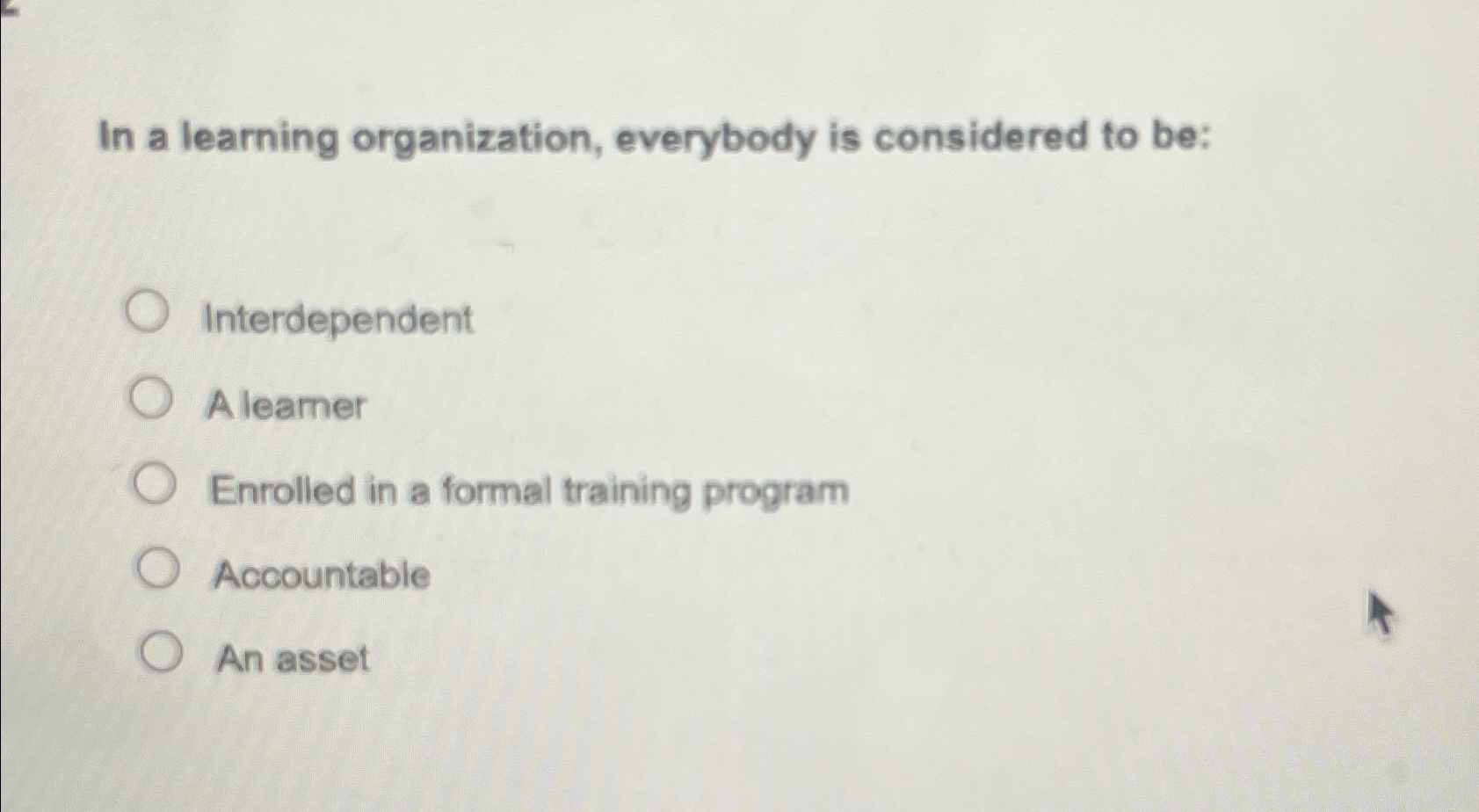 Solved In a learning organization, everybody is considered | Chegg.com