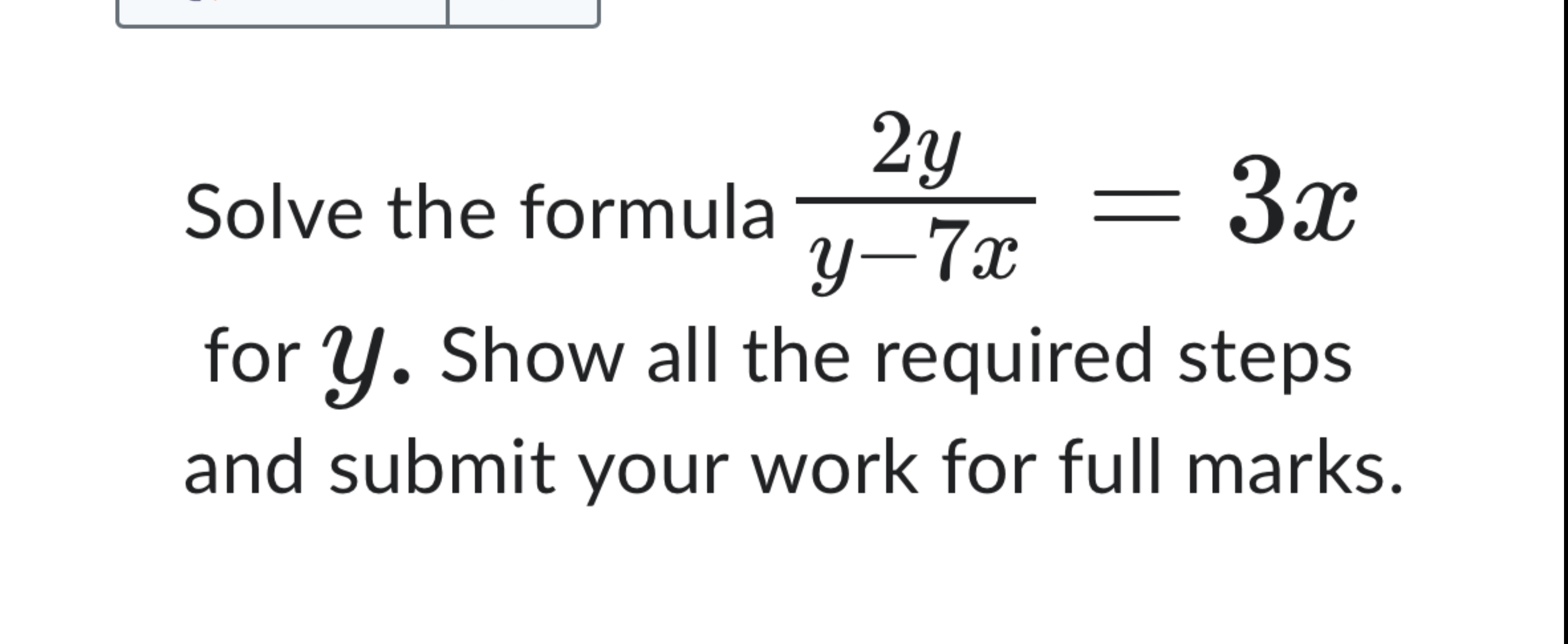Solved Solve the formula 2yy-7x=3xfor y. ﻿Show all the | Chegg.com