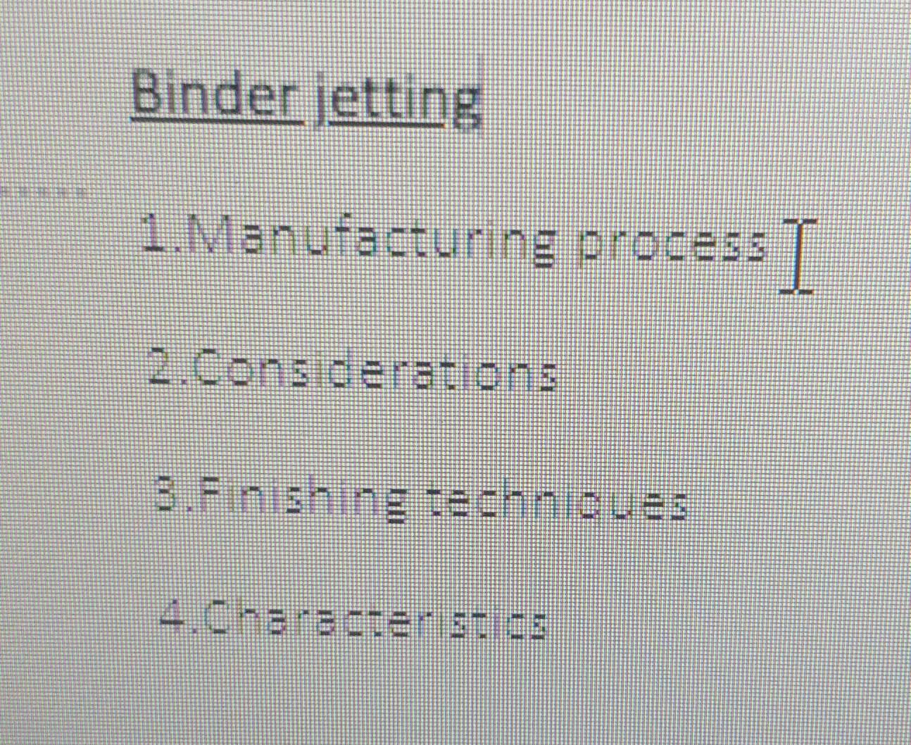 Solved Binder jetting 1.Manufacturing process | Chegg.com