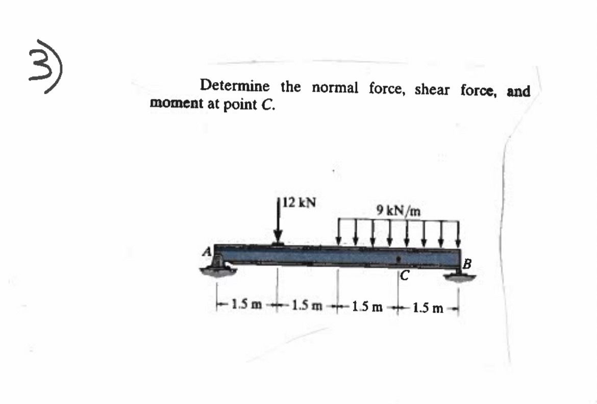 [solved] 3 Determine The Normal Force Shear Force And Mom