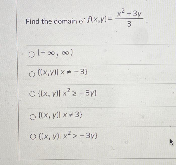 Solved the domain of f(x,y)=3x2+3y (−∞,∞) {(x,y)∣x =−3} | Chegg.com