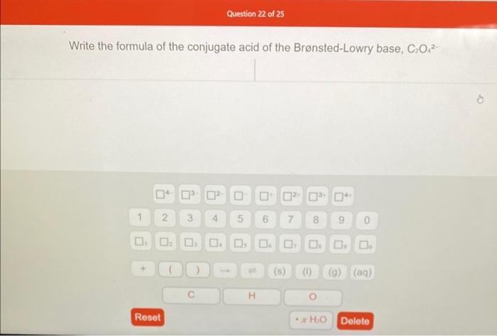 Solved Write the formula of the conjugate acid of the | Chegg.com