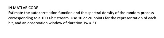 Solved IN MATLAB CODE Estimate the autocorrelation function | Chegg.com
