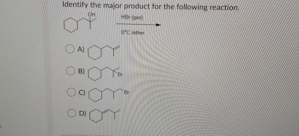 Solved Identify the major product for the following | Chegg.com