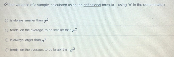 Solved S2 (the variance of a sample, calculated using the | Chegg.com