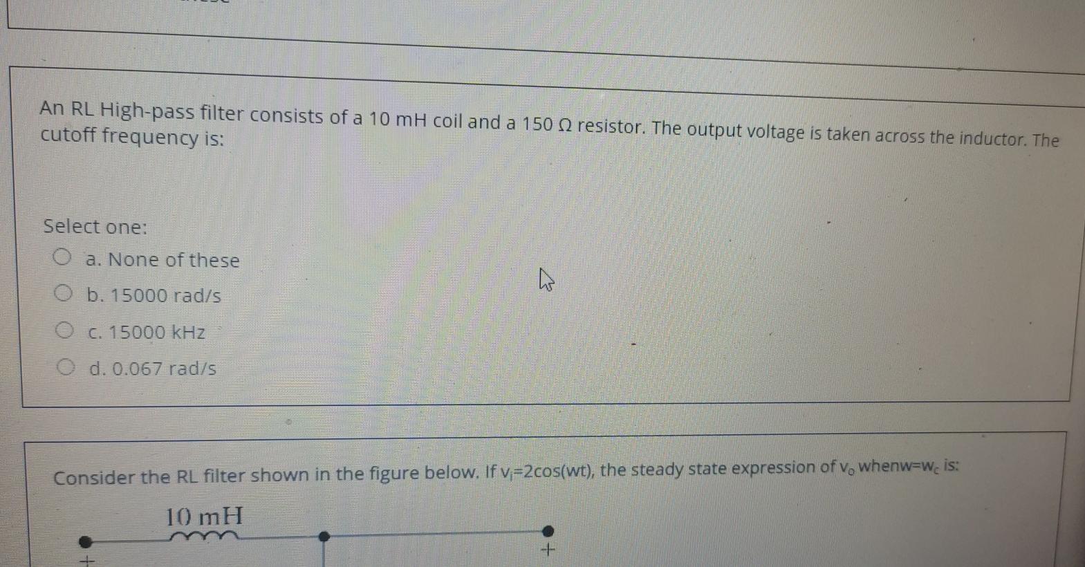 Solved An RL High-pass filter consists of a 10 mH coil and a | Chegg.com