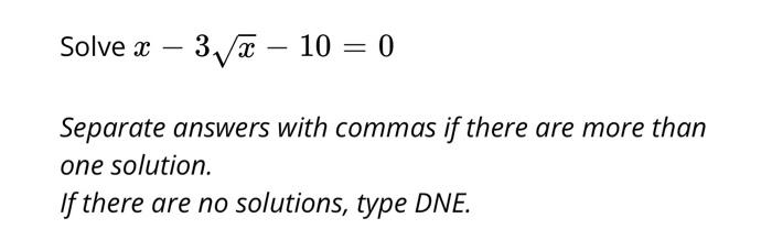 Solved Solve x−3x−10=0 Separate answers with commas if there | Chegg.com