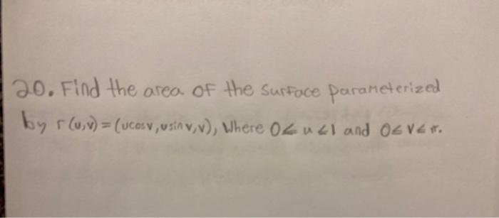 Solved 20. Find the area of the surface parameterized by | Chegg.com