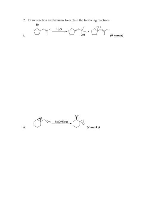 Solved 2. Draw reaction mechanisms to explain the following | Chegg.com