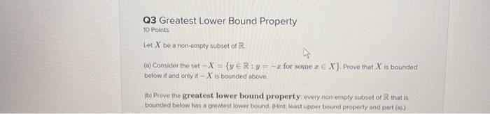 Solved Q3 Greatest Lower Bound Property 10 Points Let X be a | Chegg.com