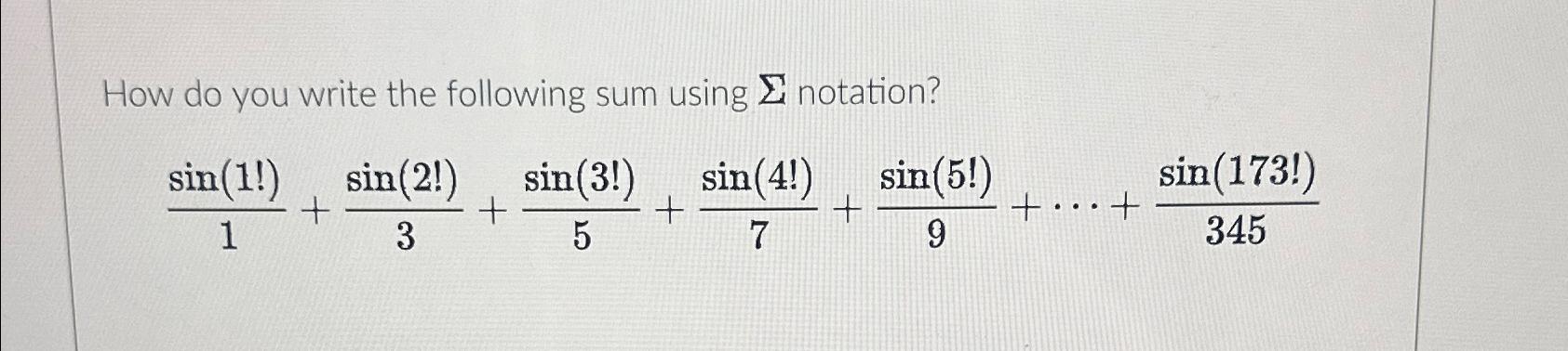 Solved How do you write the following sum using Σ | Chegg.com