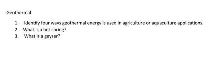 Solved Geothermal 1. Identify four ways geothermal energy is | Chegg.com