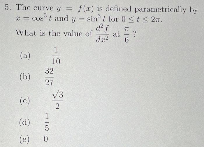 Solved 5. The curve y f(x) is defined parametrically by cos? | Chegg.com