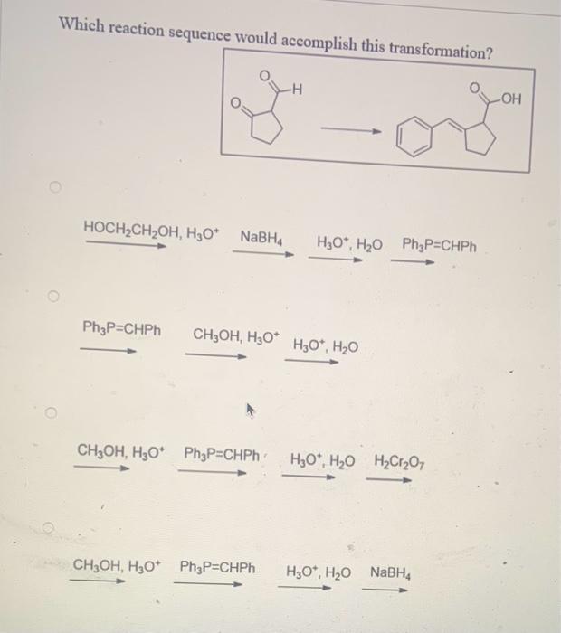 Solved Which reaction sequence would accomplish this | Chegg.com