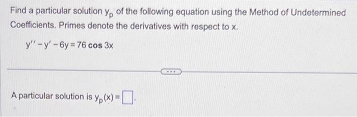 Solved Find a particular solution yp of the following | Chegg.com