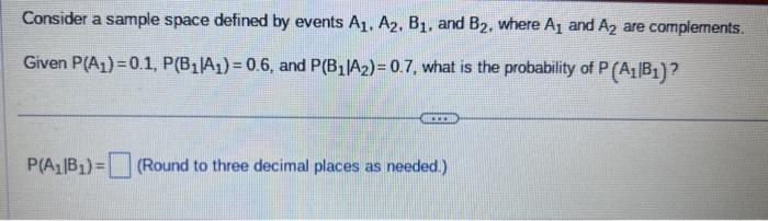 Solved Consider a sample space defined by events A1,A2,B1, | Chegg.com