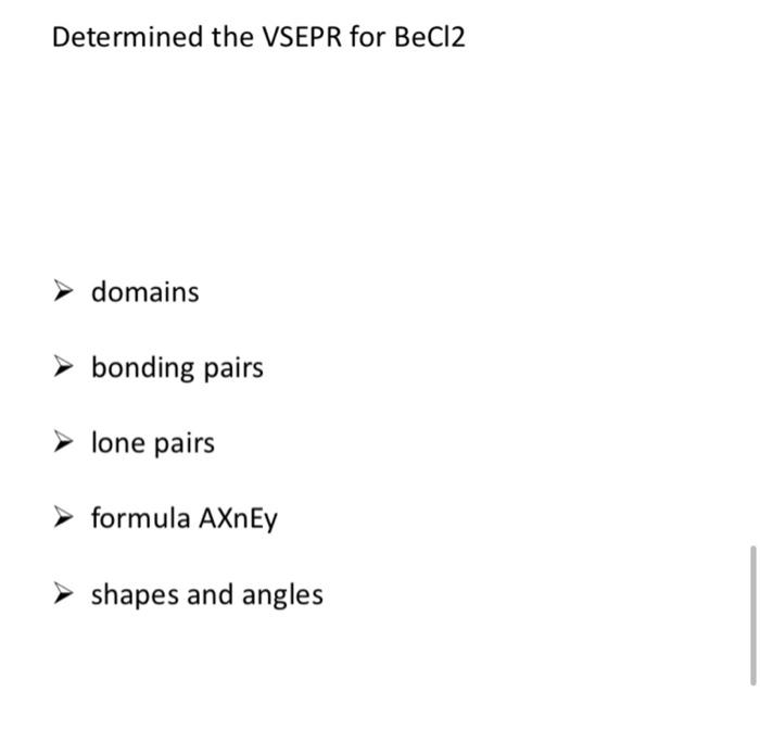 Solved Determined the VSEPR for BeCl2 domains bonding | Chegg.com
