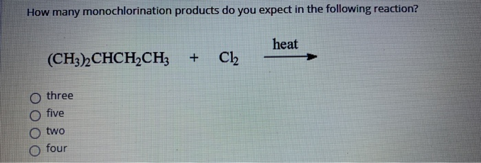 Solved How many monochlorination products do you expect in | Chegg.com