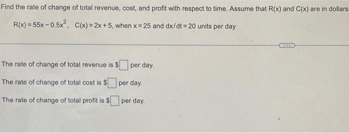Solved Find the rate of change of total revenue, cost, and | Chegg.com