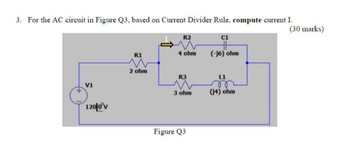 Solved 3. For the AC circuit in Figure Q3, based on Current | Chegg.com