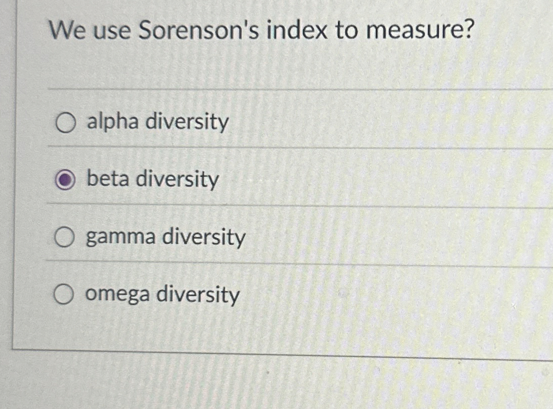 Solved We use Sorenson's index to measure?alpha | Chegg.com