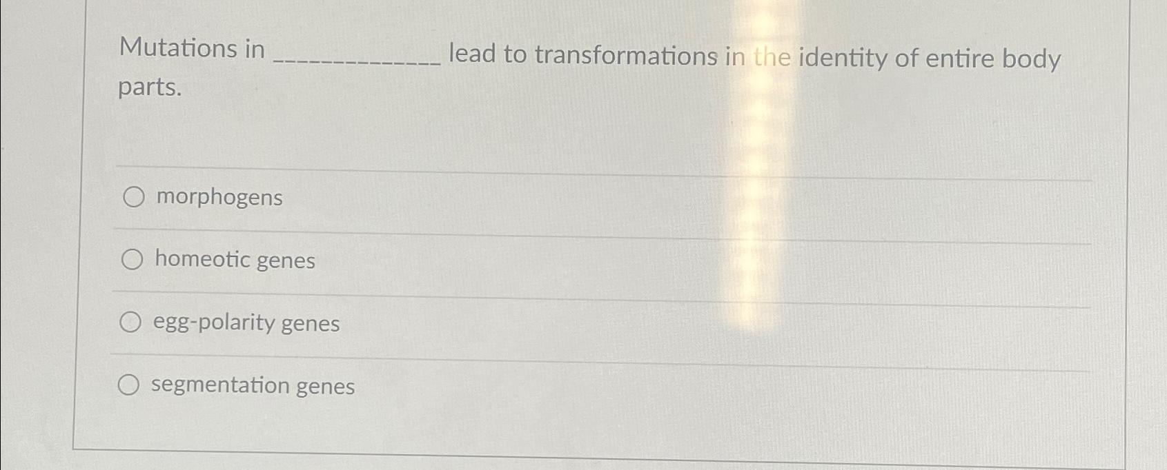 Solved Mutations in lead to transformations in the identity | Chegg.com