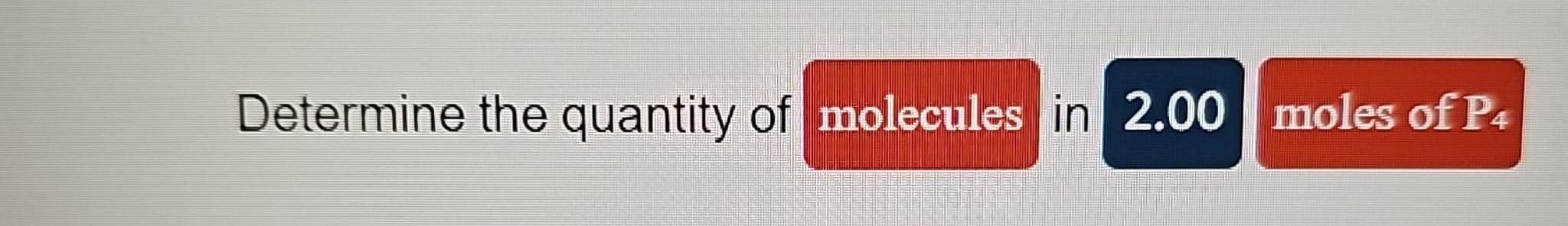 Solved Determine the quantity of molecules in 2.00 | Chegg.com
