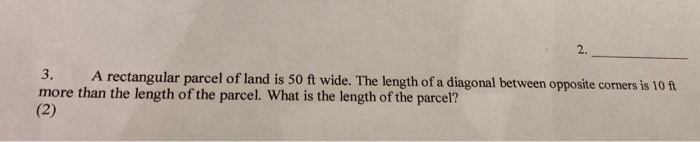 Solved 2. 3. A rectangular parcel of land is 50 ft wide. The | Chegg.com