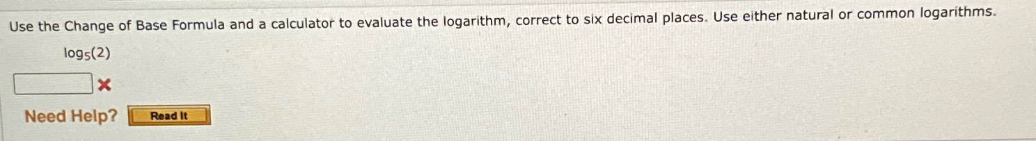 Solved Use the Change of Base Formula and a calculator to | Chegg.com