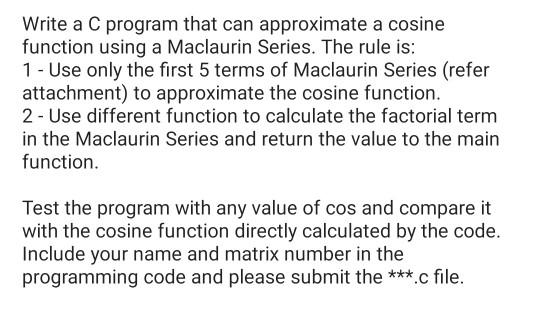Solved Write a C program that can approximate a cosine | Chegg.com
