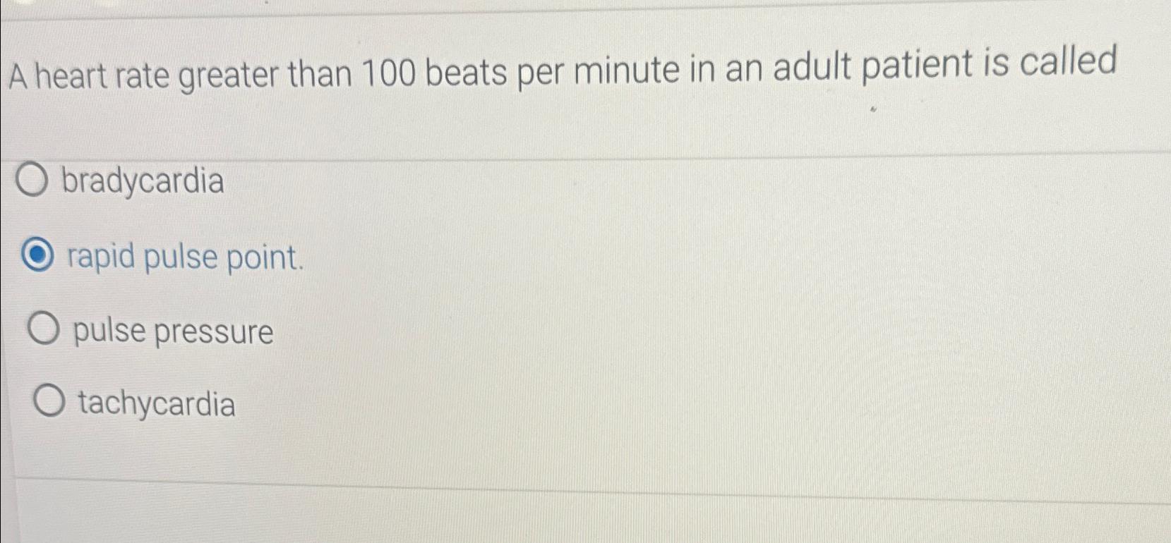 Solved A heart rate greater than 100 ﻿beats per minute in an | Chegg.com