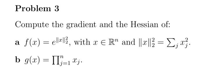Solved Compute the gradient and the Hessian of: a | Chegg.com