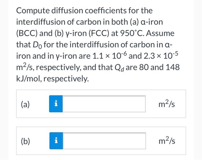 Solved Compute diffusion coefficients for the interdiffusion | Chegg.com Solved Compute diffusion coefficients for the interdiffusion | Chegg.com