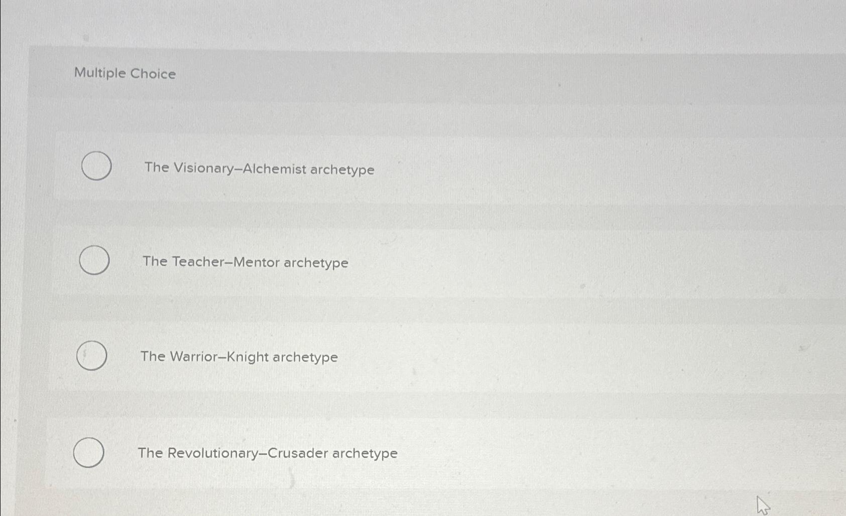Solved Multiple ChoiceThe Visionary-Alchemist archetypeThe | Chegg.com