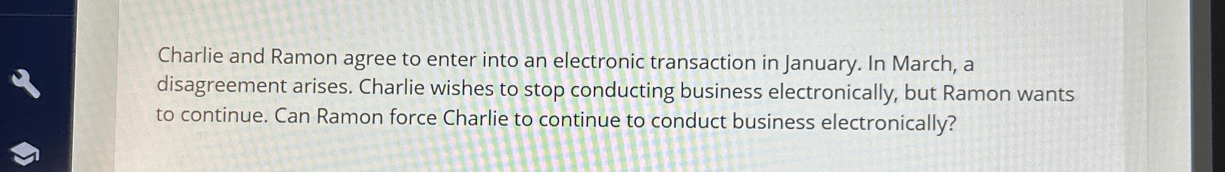 Solved Charlie and Ramon agree to enter into an electronic | Chegg.com