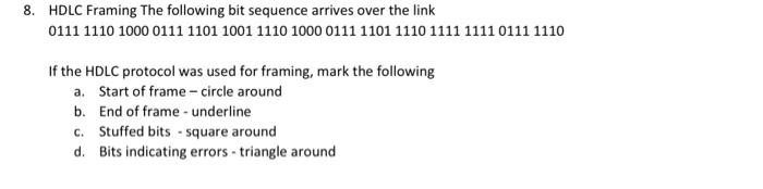 Solved 8. HDLC Framing The following bit sequence arrives | Chegg.com