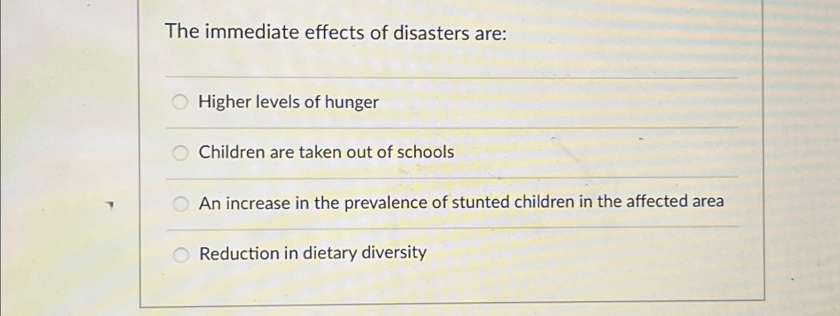 Solved The immediate effects of disasters are:Higher levels | Chegg.com