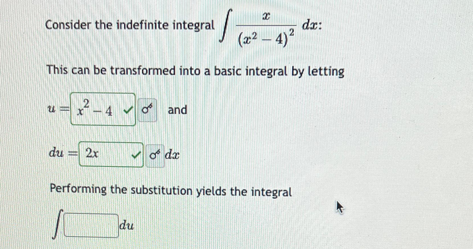 Solved Consider the indefinite integral ∫﻿﻿x(x2-4)2dx ﻿:This | Chegg.com