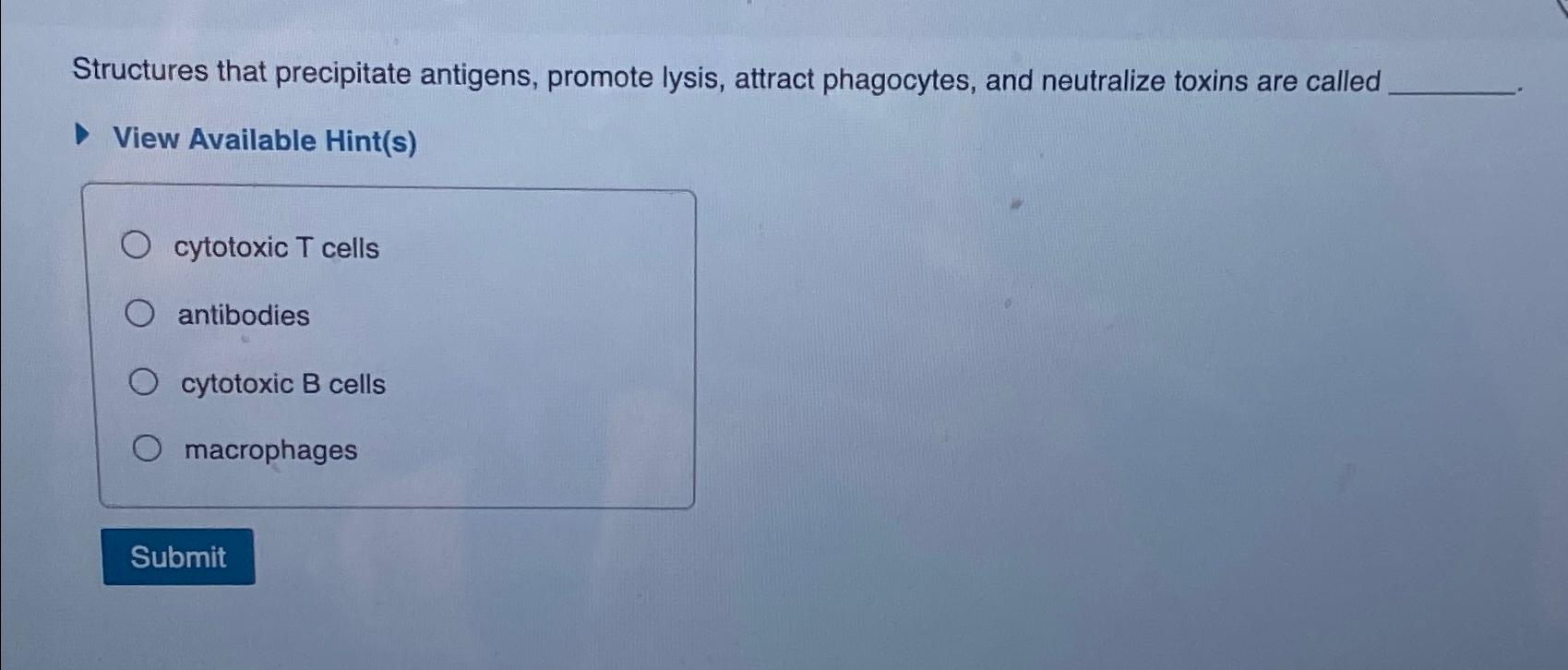Solved Structures that precipitate antigens, promote lysis, | Chegg.com