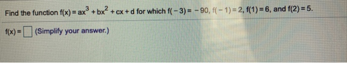 Solved Find the function f(x) = ax + bx? + cx +d for which | Chegg.com