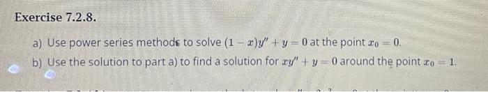 Solved Exercise 7.2.8. a) Use power series methods to solve | Chegg.com