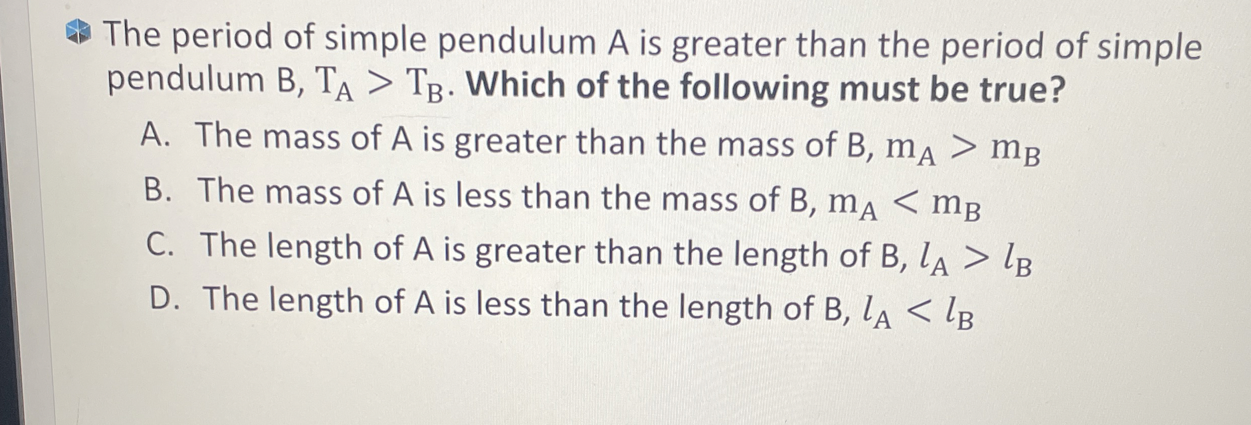 Solved The period of simple pendulum A is greater than the | Chegg.com
