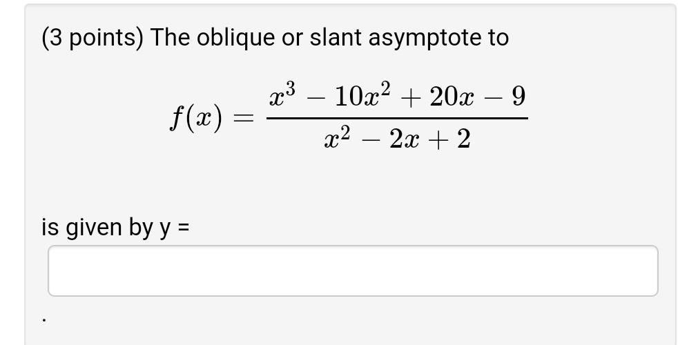 Solved (3 points) The oblique or slant asymptote to | Chegg.com