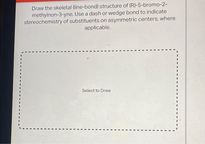 Solved Draw the skeletal (line-bond) structure of | Chegg.com