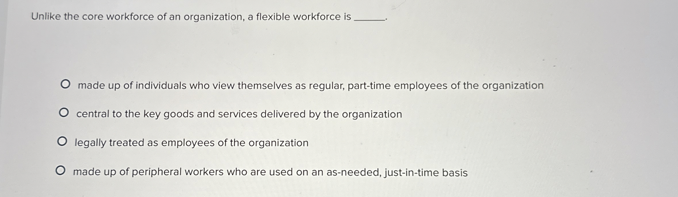 Solved Unlike the core workforce of an organization, a | Chegg.com