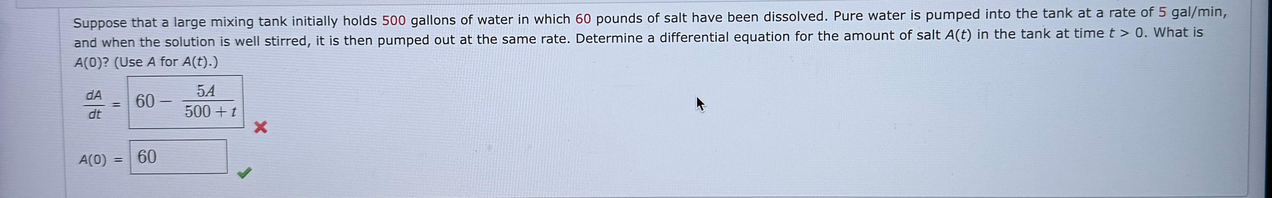 Solved A(0) ? (Use A for A(t).)dAdt=60-5A500+tA(0)=6 | Chegg.com
